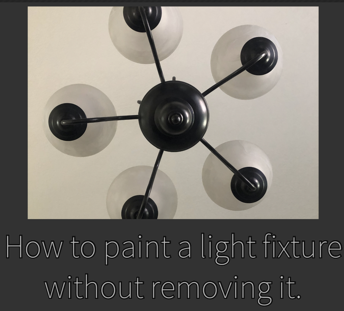 How to paint a light fixture without removing it. – Chevy The Boston